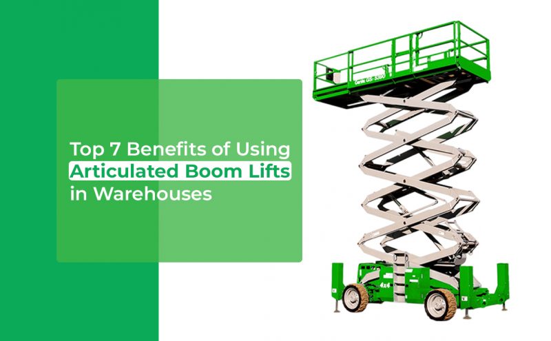 7 Key Benefits of Using Articulated Boom Lifts in Warehouses